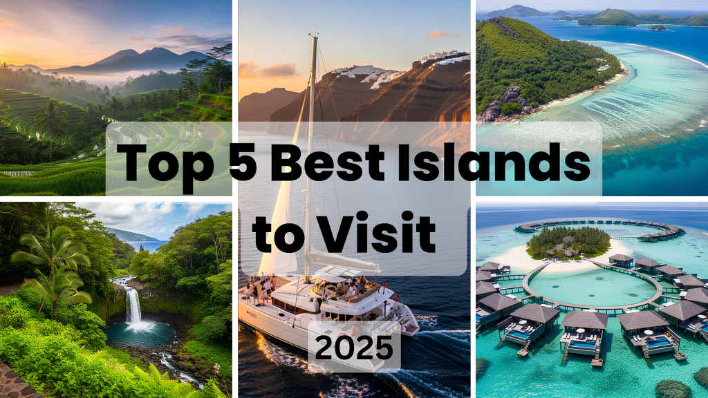 Top 5 Best Islands to Visit in 2025